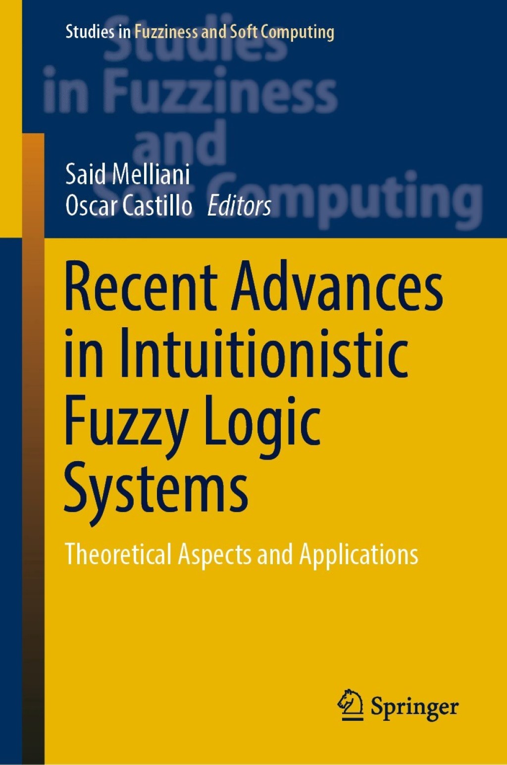 Recent Advances in Intuitionistic Fuzzy Logic Systems Theoretical Aspects and Applications ...