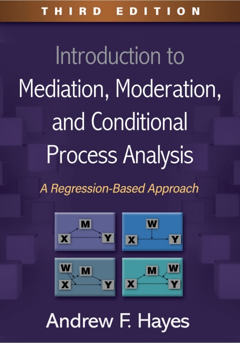 Introduction To Mediation Moderation And Conditional Process Analysis A Regression Based