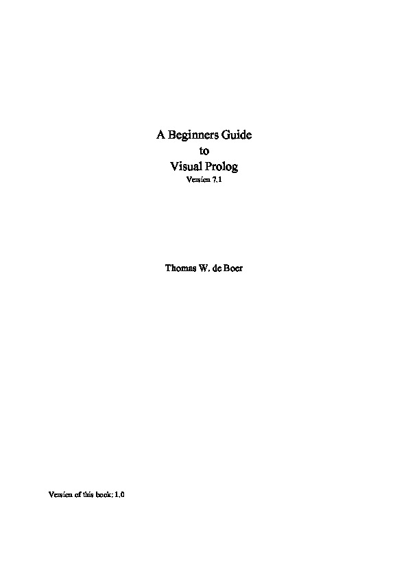 A Beginners Guide To Visual Prolog 7.1 PDF/EPUB Version Downloadable ... A Beginners Guide To Visual Prolog 7.1 PDF/EPUB Version Downloadable ...