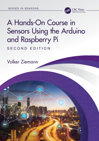 A Hands-On Course in Sensors Using the Arduino and Raspberry Pi 2nd Edition – PDF/EPUB Version ...