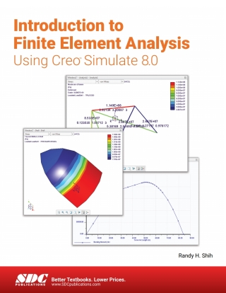 Introduction to Finite Element Analysis Using Creo Simulate 8.0 9th Edition – PDF/EPUB Version ...