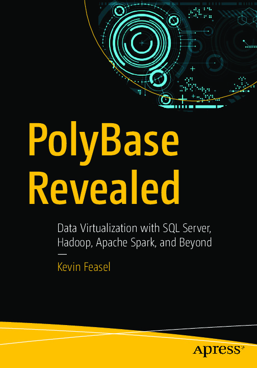 Polybase Revealed: Data Virtualization With Sql Server Hadoop Apache Spark And Beyond PDF/EPUB ...