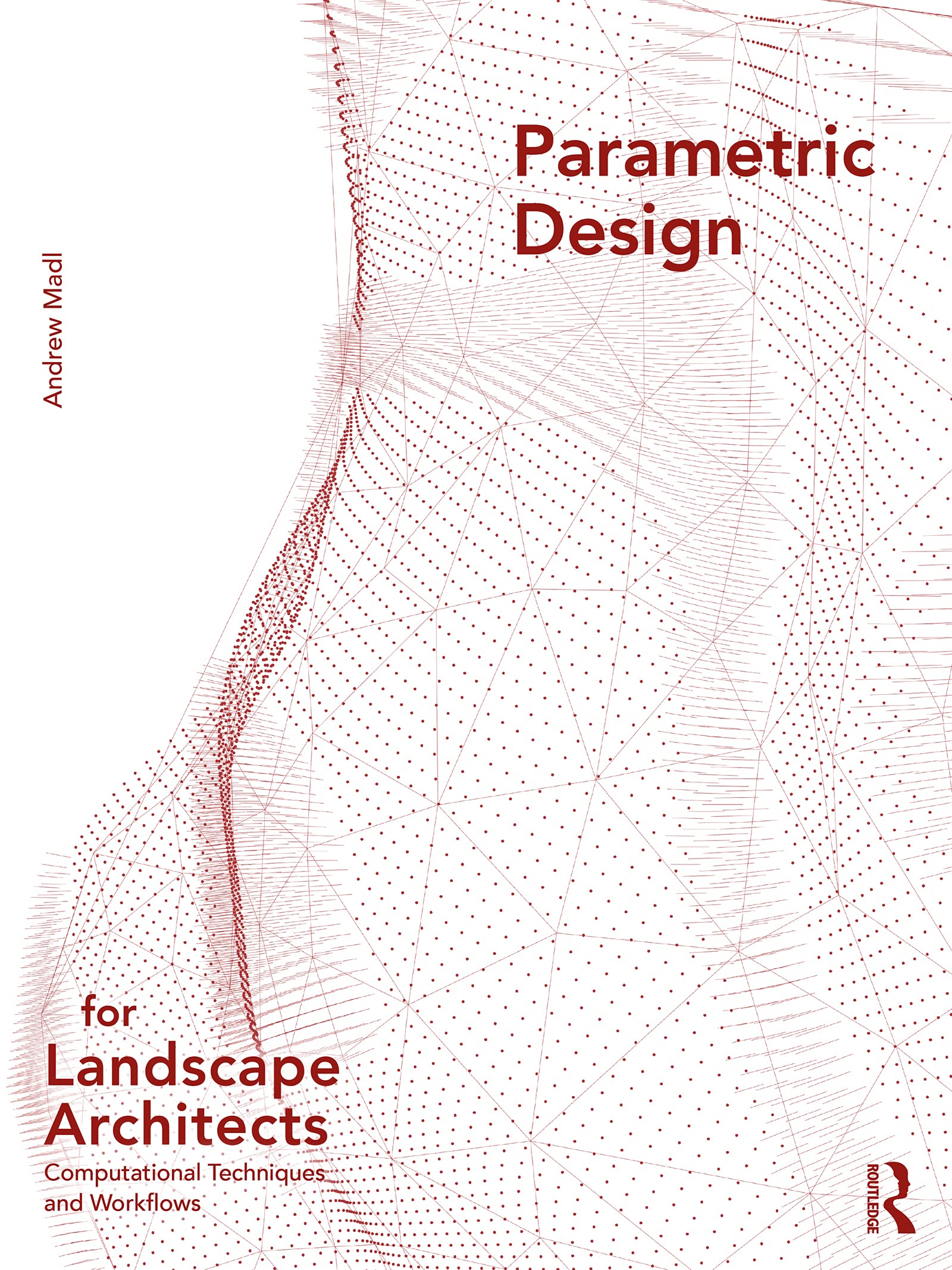 Parametric Design for Landscape Architects: Computational Techniques and Workflows – PDF/EPUB ...
