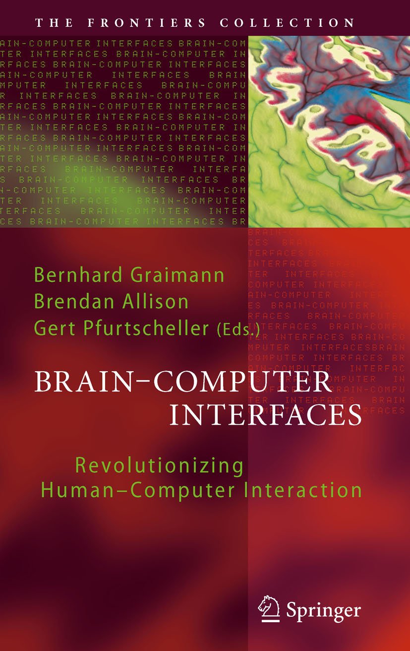 Brain-Computer Interfaces: Revolutionizing Human-Computer Interaction (The Frontiers Collection ...