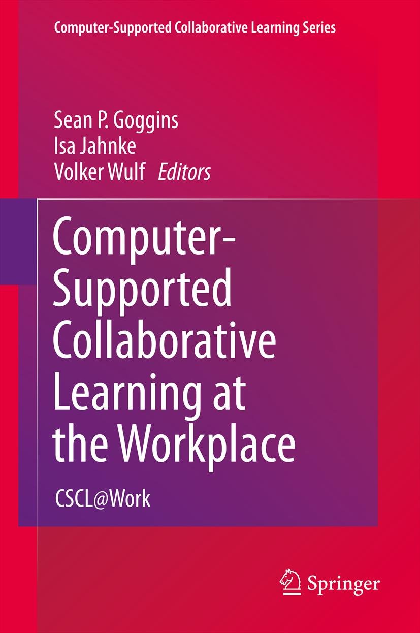 Computer Supported Collaborative Learning At The Workplace Cscl Work Computer Supported