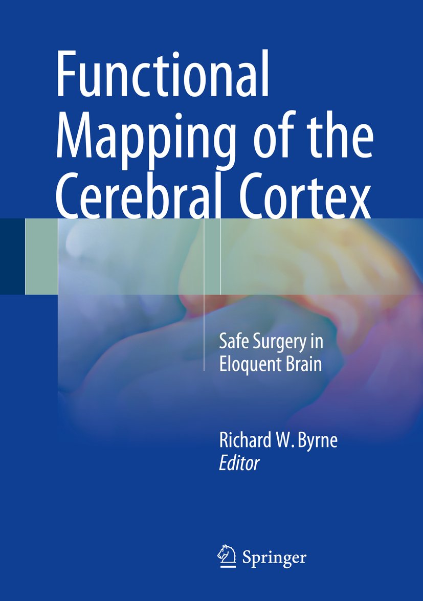 Functional Mapping of the Cerebral Cortex: Safe Surgery in Eloquent Brain – PDF/EPUB Version ...