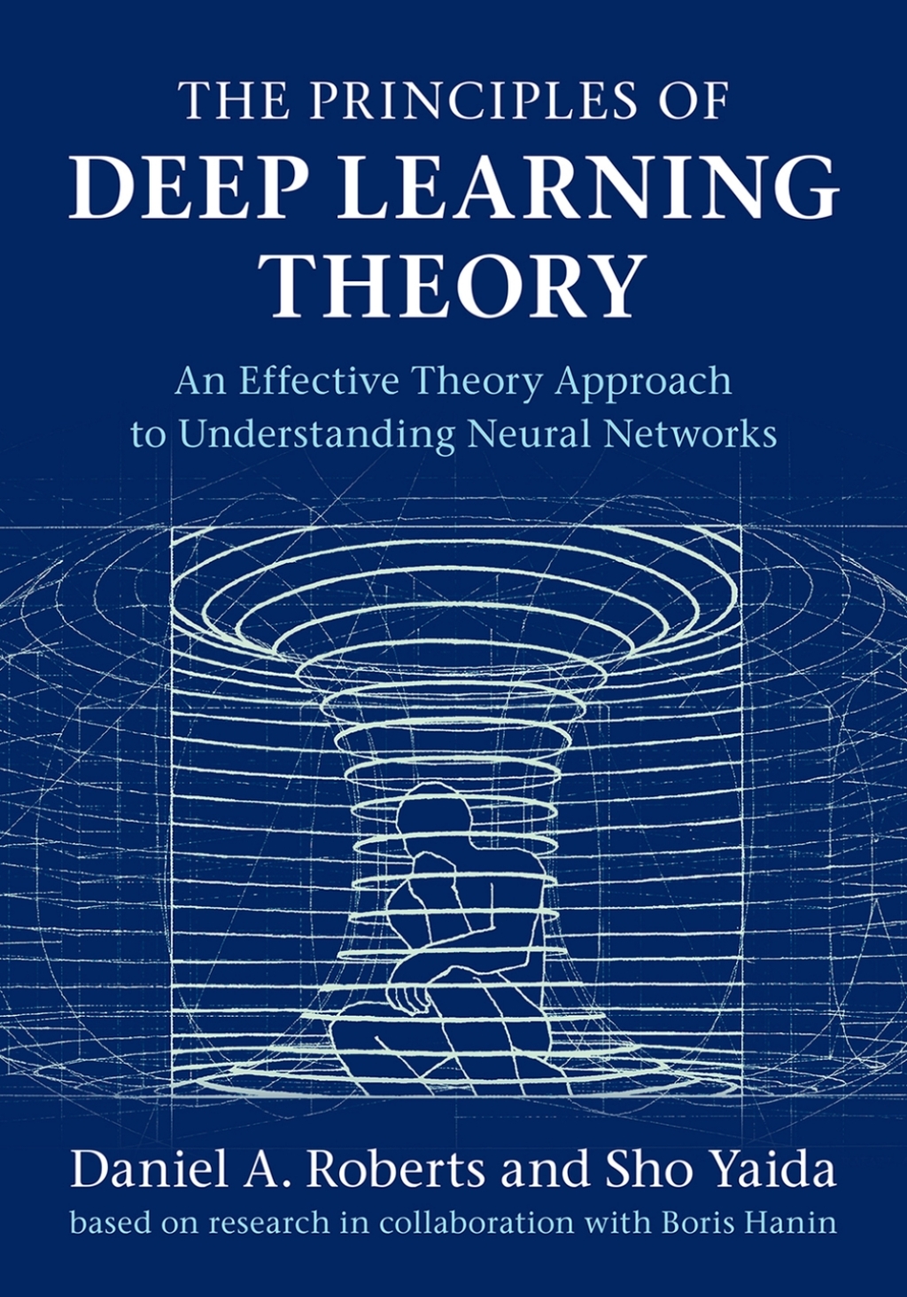 The Principles Of Deep Learning Theory An Effective Theory Approach To Understanding Neural