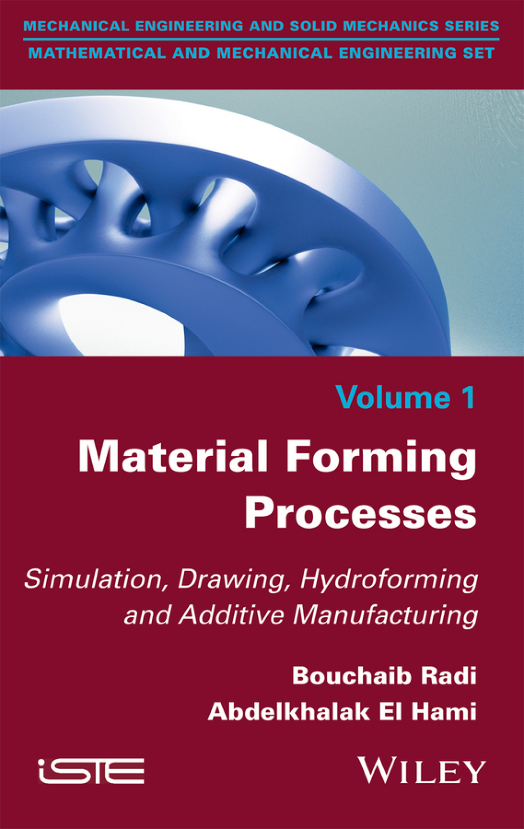 Material Forming Processes Simulation Drawing Hydroforming And Additive Manufacturing